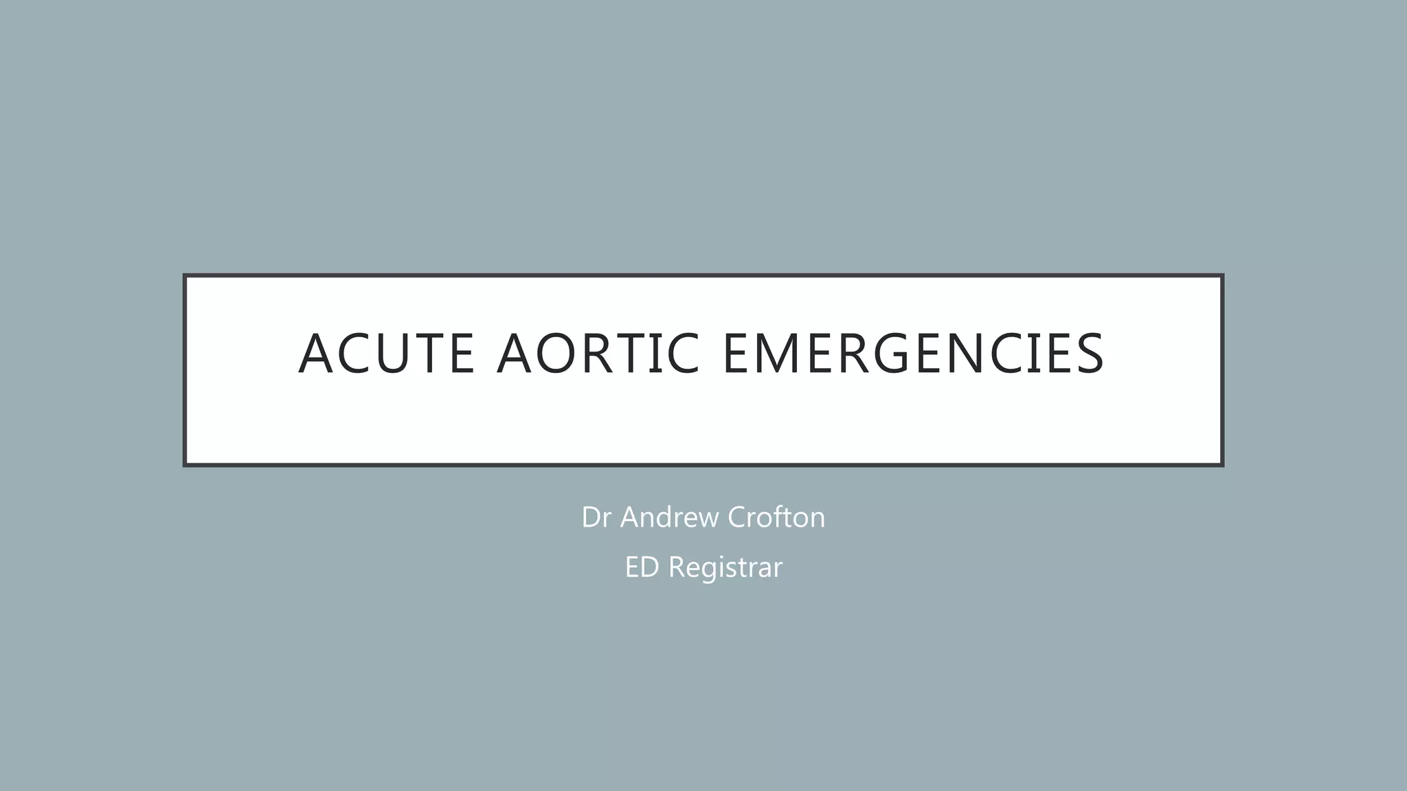 Acute aortic emergencies | PPTX
