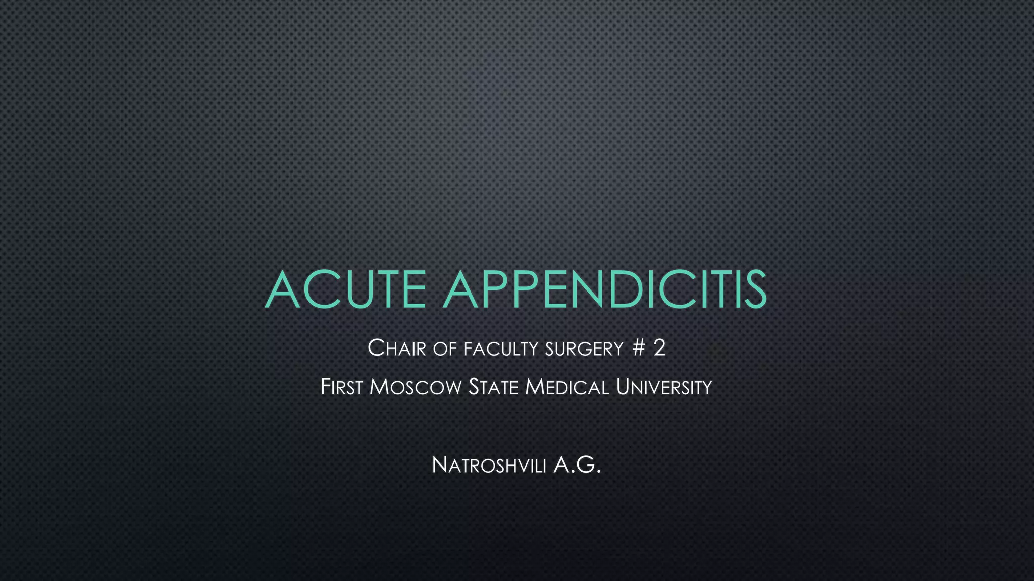 Acute appendicitis | PPTX