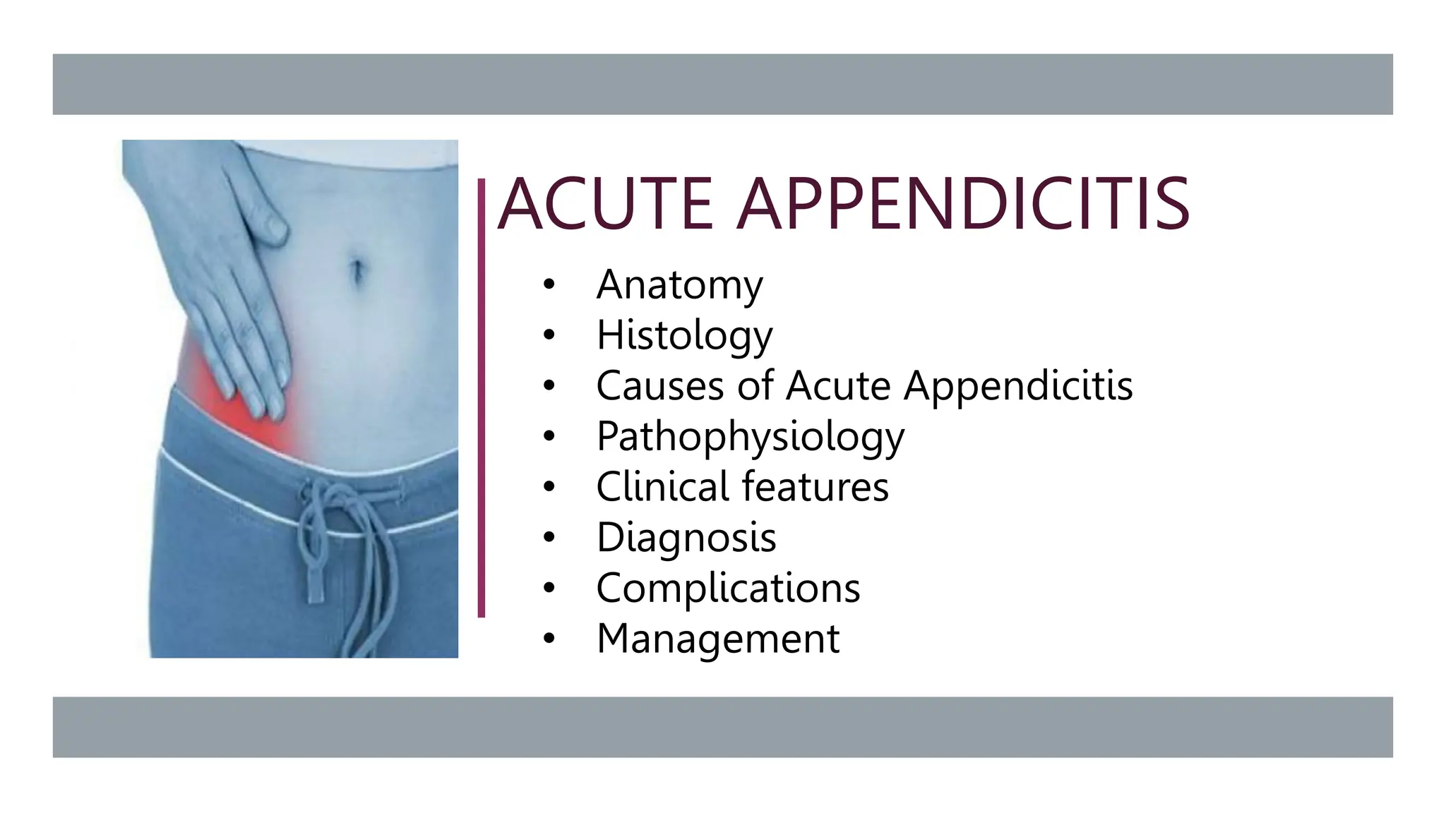 ACUTE APPENDICITIS: anatomy, aetiology, types, clinical features.pptx ...