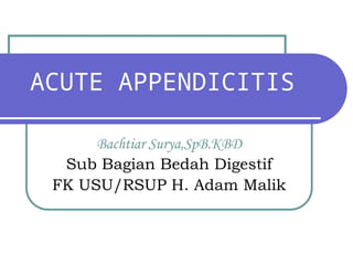 ACUTE APPENDICITIS prof bachtiar surya.ppt
