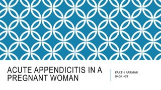 ACUTE APPENDICITIS IN A PREGNANT WOMAN.pptx