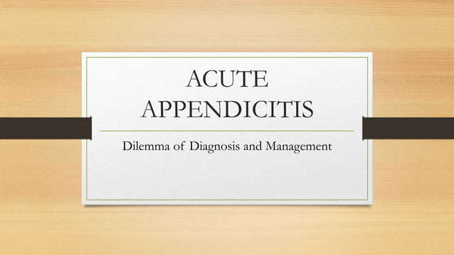Acute appendicitis presentation | PPTX | Digestive Disorders | Diseases and Conditions