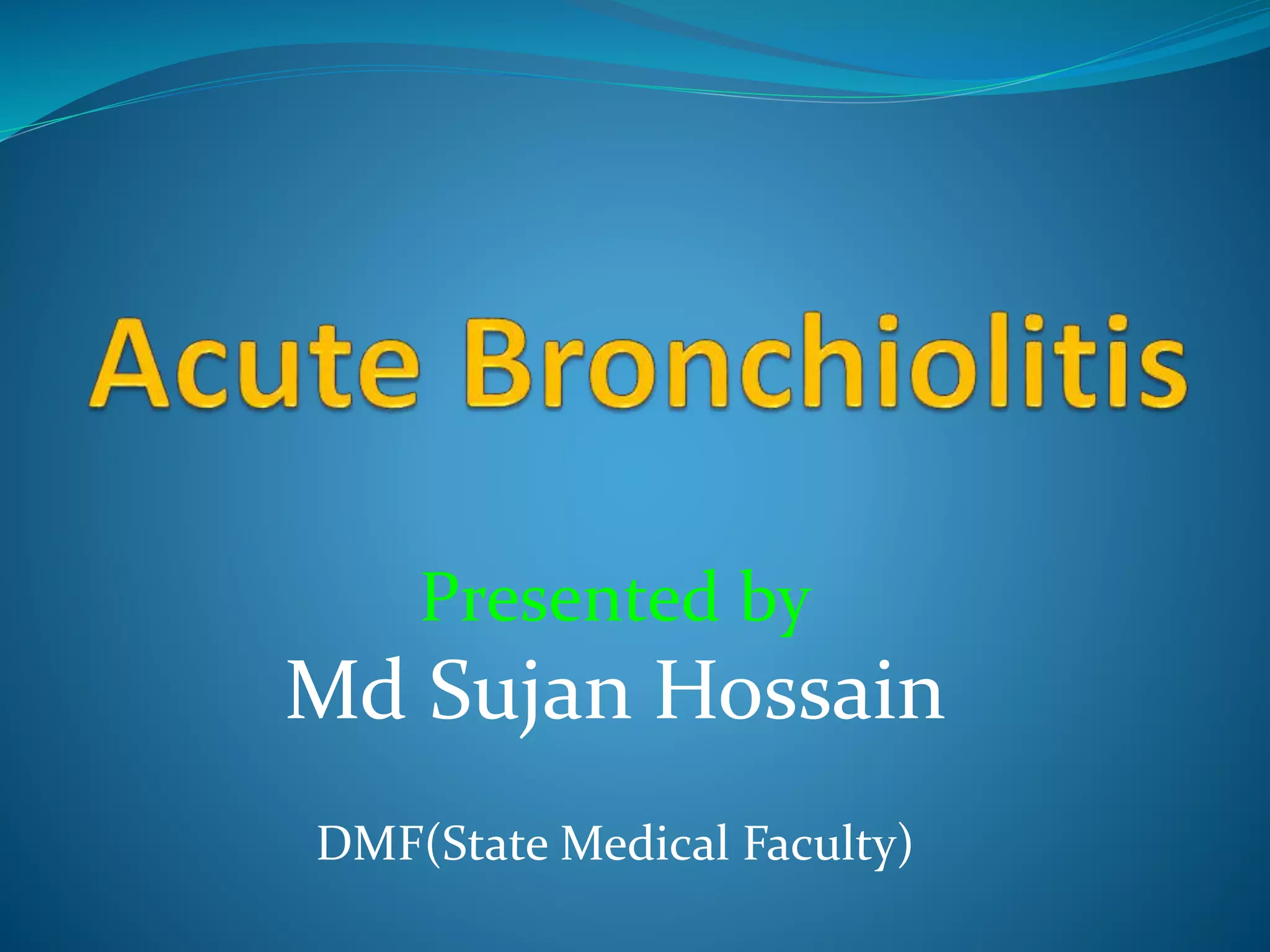 Acute bronchiolitis | PPTX