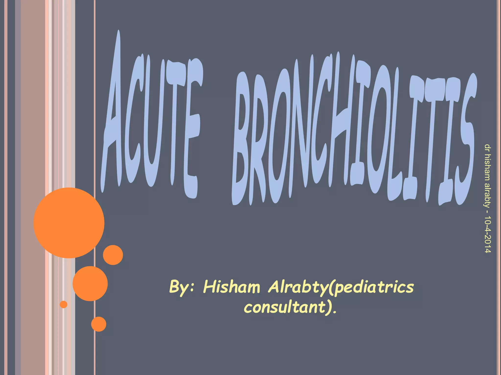 Acute bronchiolitis | PPTX
