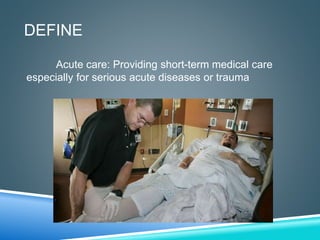Acute care!!! | PPTX