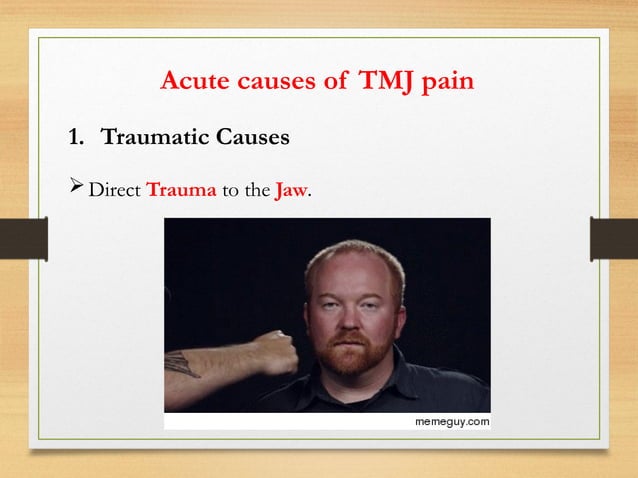 Acute causes of tmj tempromandibular joint pain.pptx