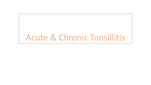 Acute And Chronic Tonsillitis Pptx