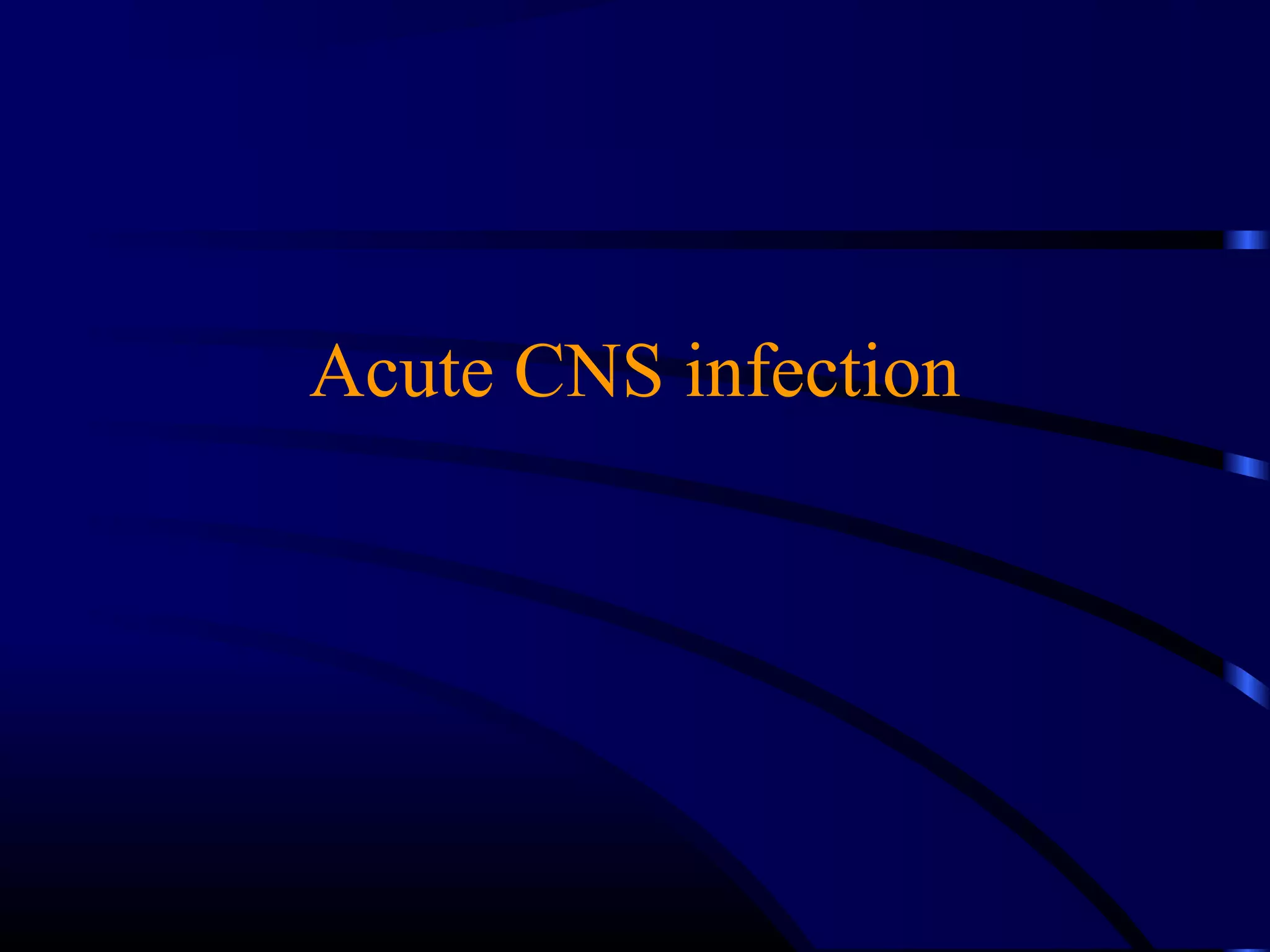 Acute cns infection | PPT