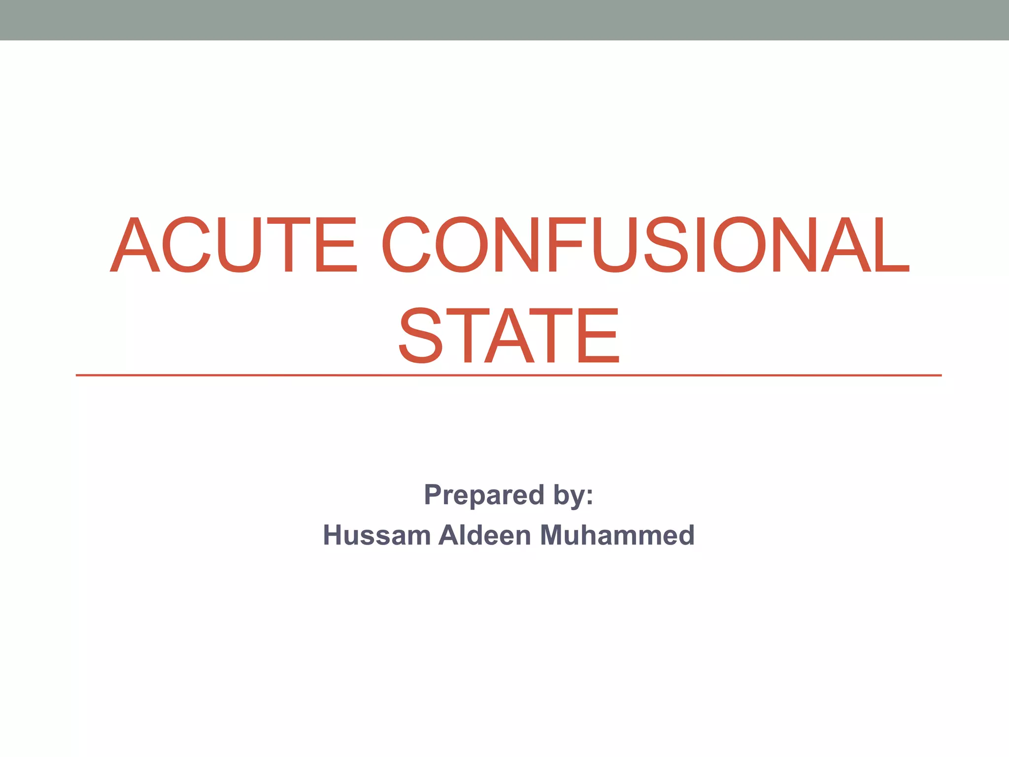 Acute confusional state (Delirium) | PPTX