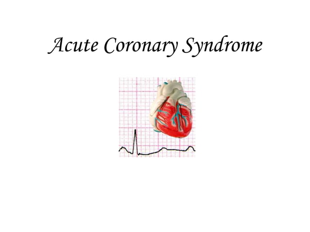 Acute coronary.ppt.Acute Coronary Syndrome | PPT