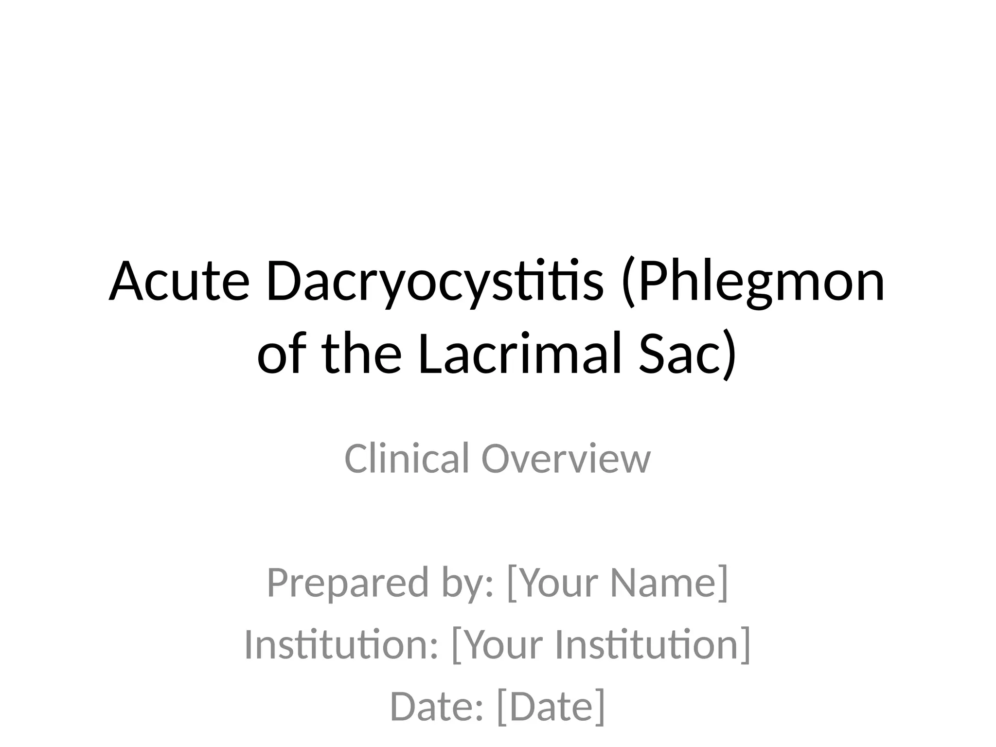 Acute Dacryocystitis etiology pathogenesis anatomy treatment | PPTX