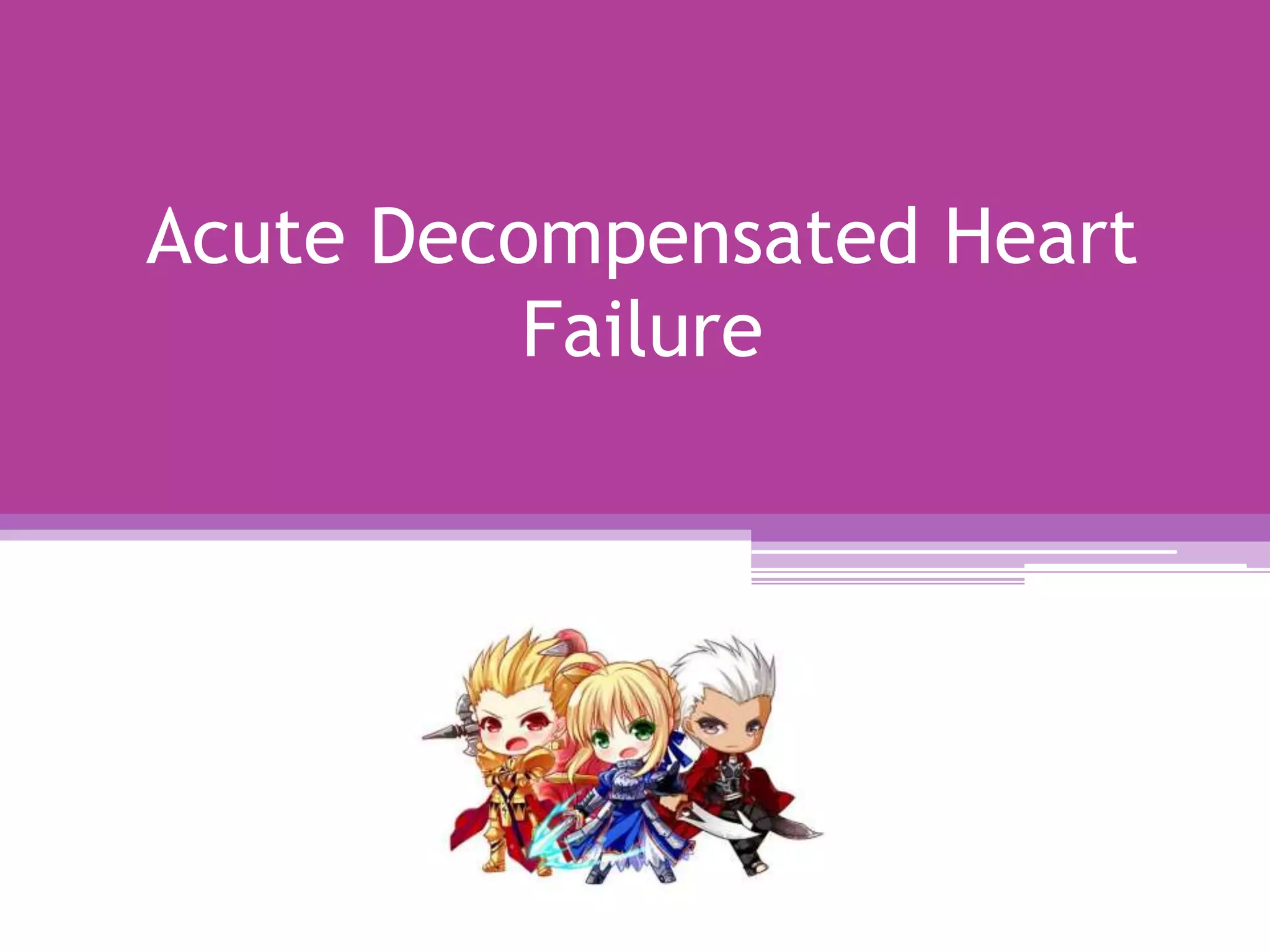 Acute decompensated heart failure | PPTX