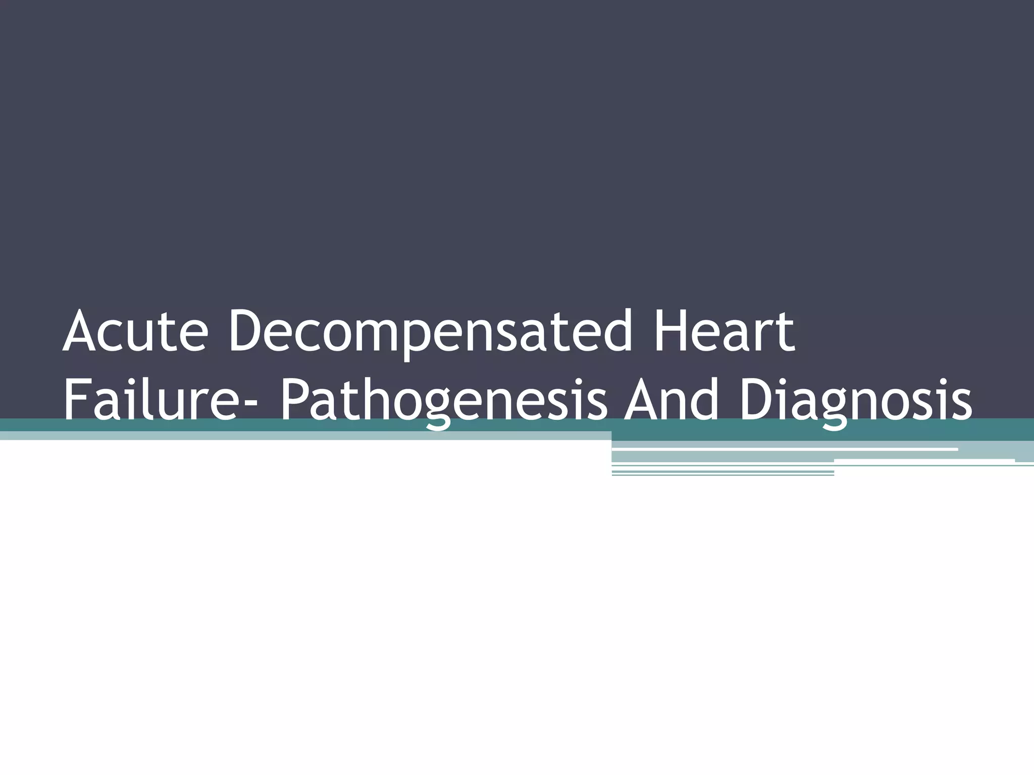Acute decompensated heart failure | PPTX