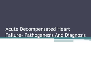 Acute decompensated heart failure | PPTX