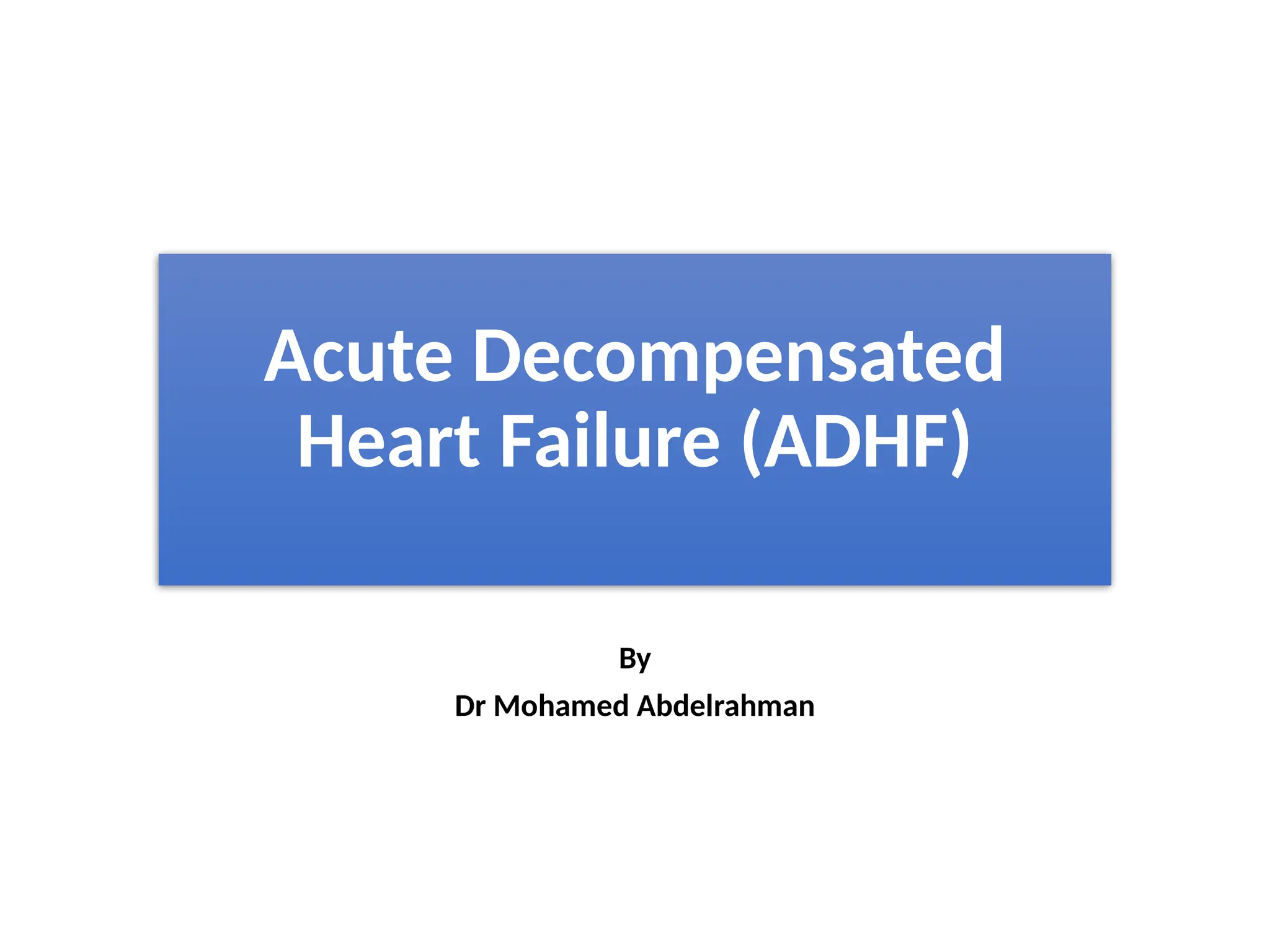 acute decompensated heart failuren m.pptx