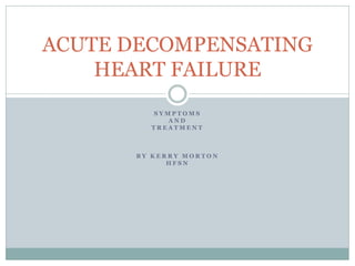 ACUTE DECOMPENSATING HEART FAILURE presentation for May 2017.pdf