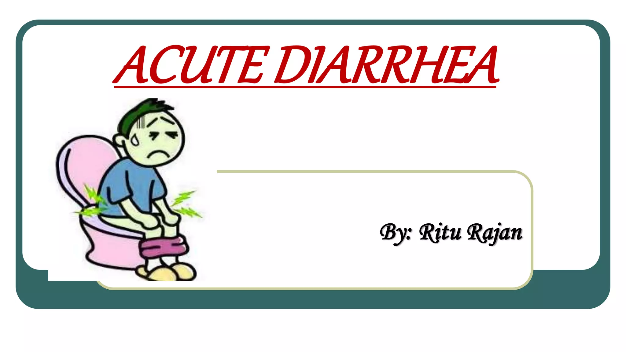 Acute diarrhea in children Its management and complications. | PPT