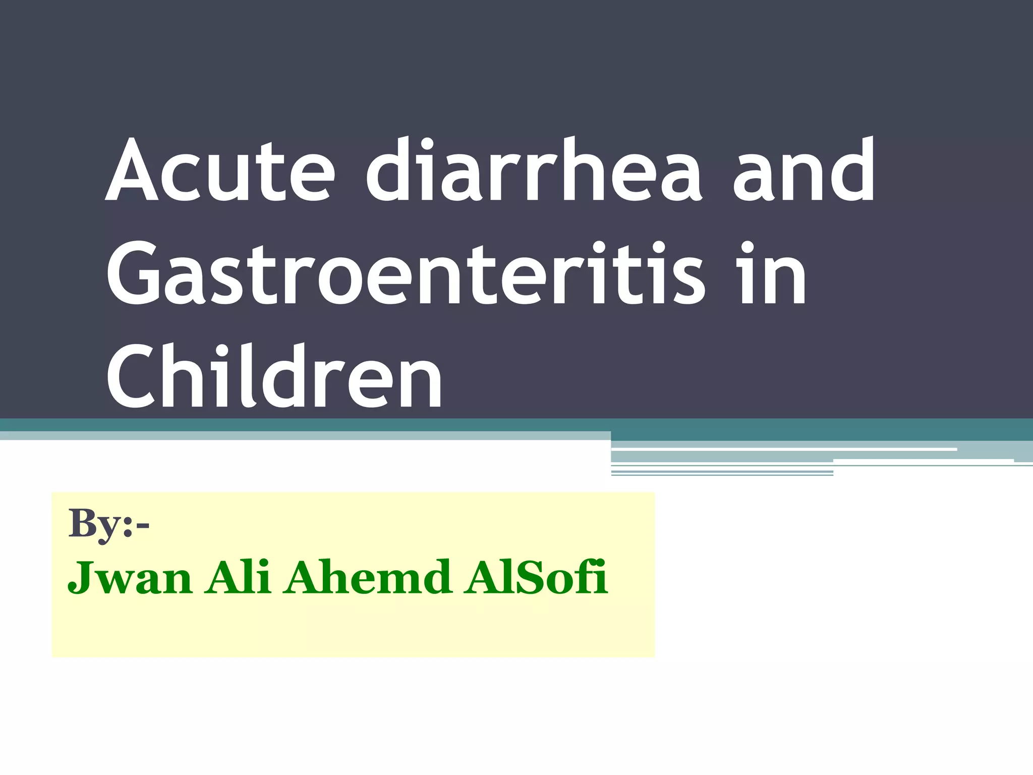Acute diarrhea and Gastroenteritis in Children.pptx | Digestive Disorders | Diseases and Conditions
