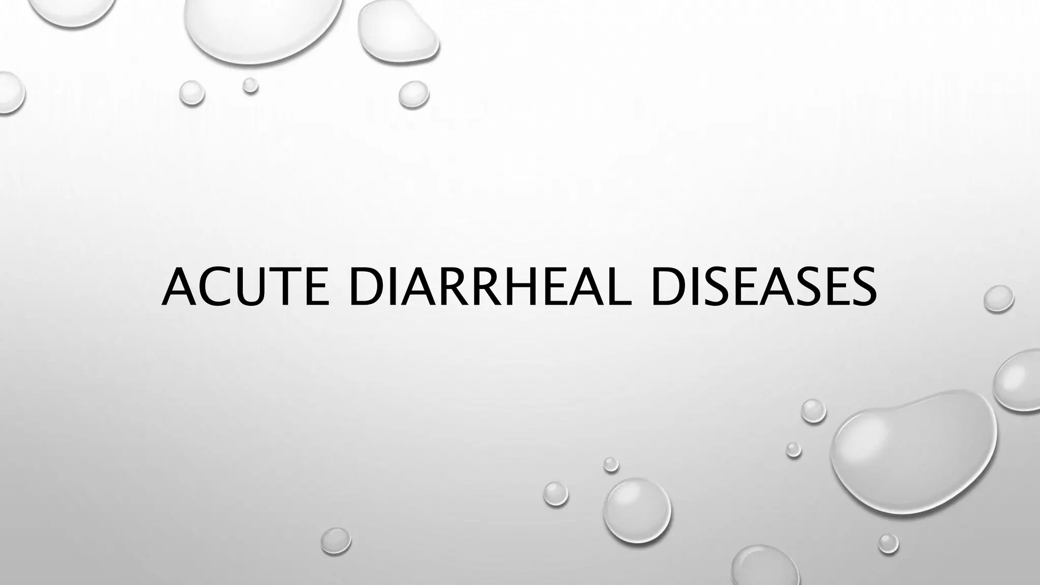 Acute diarrheal diseases | PPTX