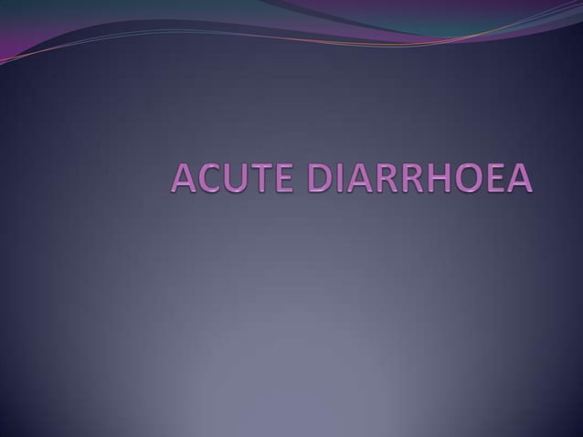 Acute diarrhoea | PPTX