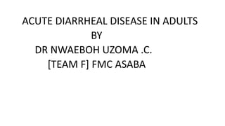 Acute management of acute watery diarrhea | PPTX