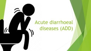 Epidemiology of Acute diarrhoeal diseases.pptx