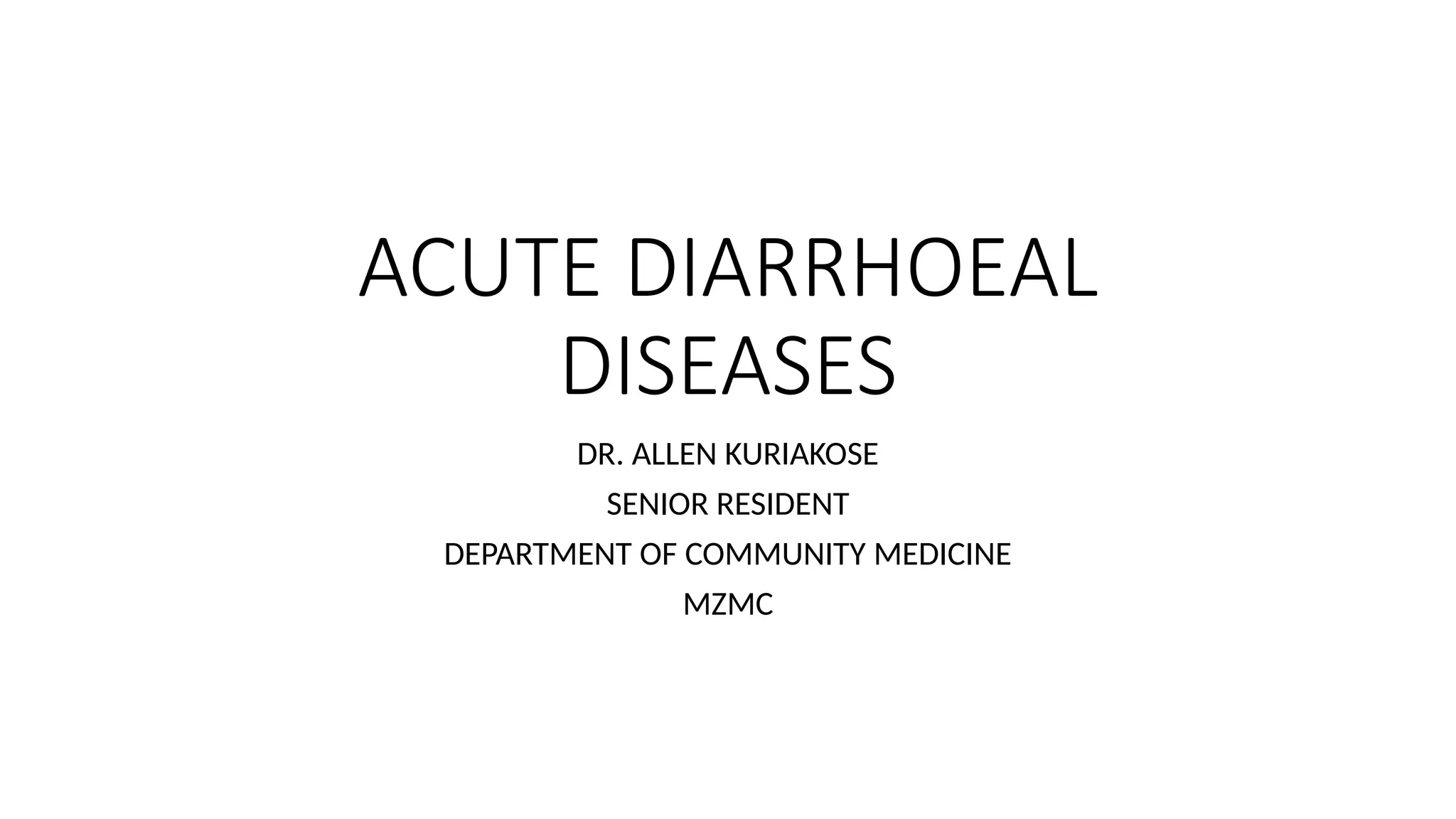 EPIDEMIOLOGY OF ACUTE DIARRHOEAL DISEASES | PPTX
