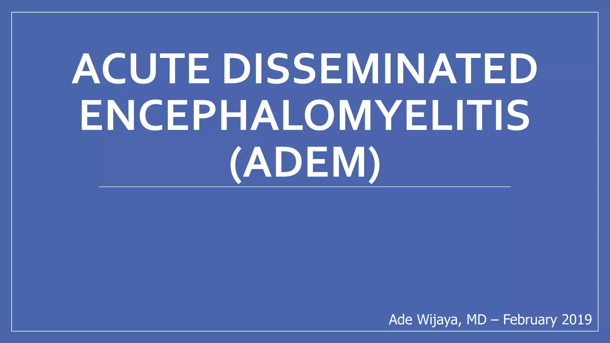 Acute Disseminated Encephalomyelitis | PPTX