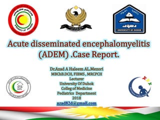 Acute disseminated encephalomyelitis (ADEM) .Case Report. | PPTX ...