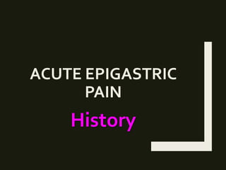 Acute epigastric pain | PPTX