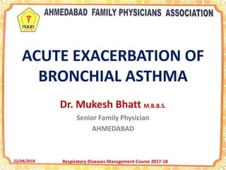 Acute exacerbation of bronchial asthma dr. mukesh bhatt afpa_rdmc_06 ...