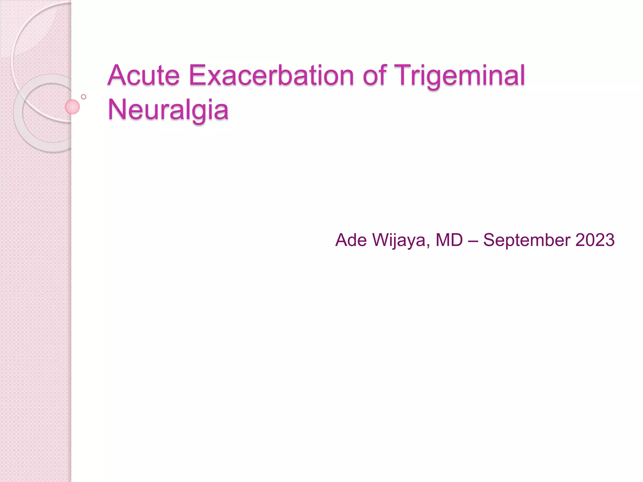 Acute Exacerbation of Trigeminal Neuralgia.pptx