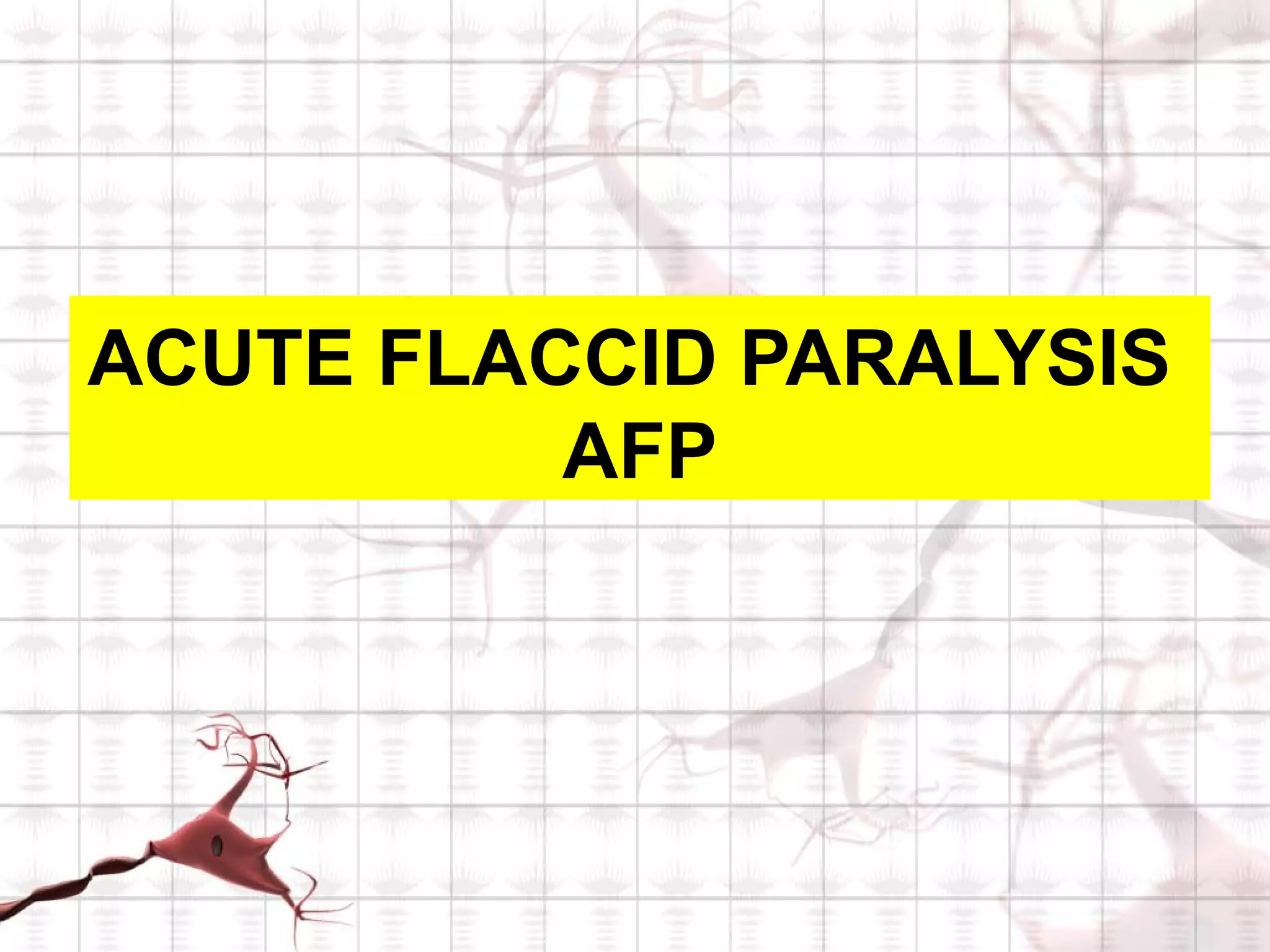 Acute flaccid paralysis: make it easy | PPT