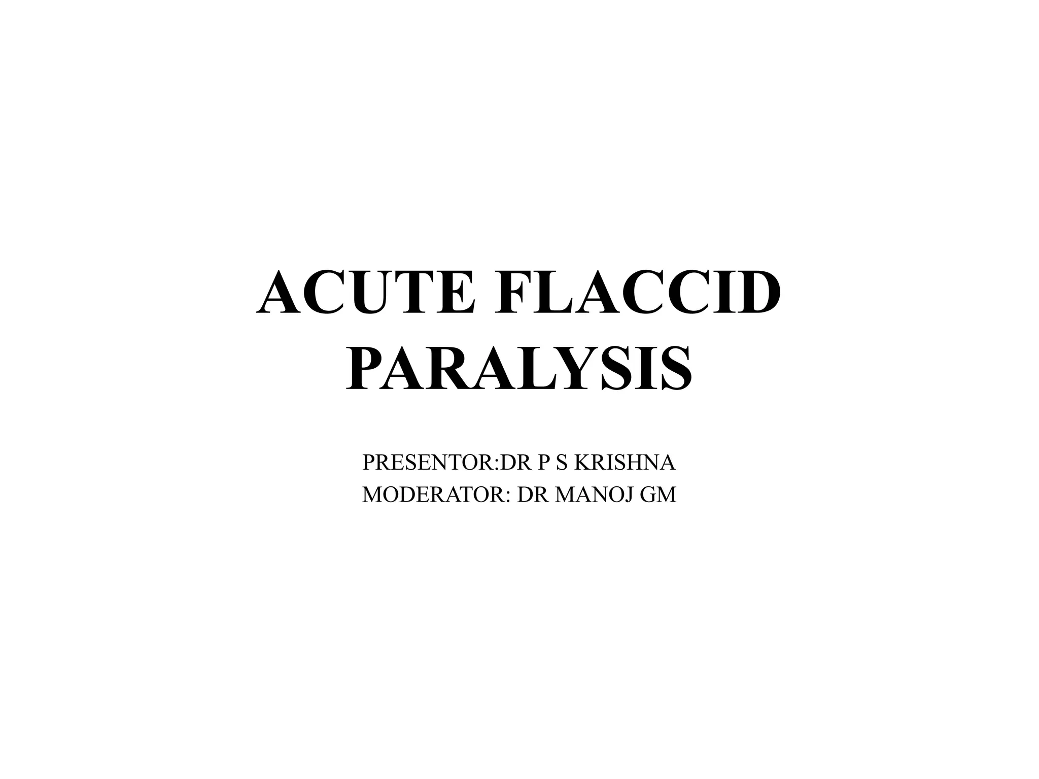ACUTE FLACCID PARALYSIS Pediatrics .pptx