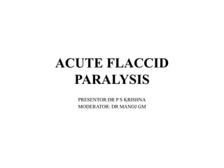 ACUTE FLACCID PARALYSIS Pediatrics .pptx