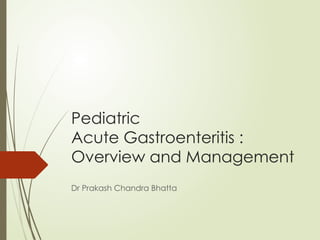 Acute Gastroenteritis in Pediatric patient | PPTX