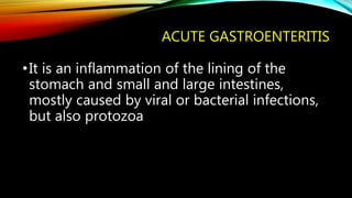 Acute gastroenteritis, lactose intolerance and chronic diarrhoea | PPTX