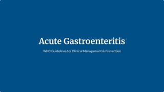 SHARED PRESENTATION ON Acute Gastroenteritis WHO Guidelines.pdf WHO ...