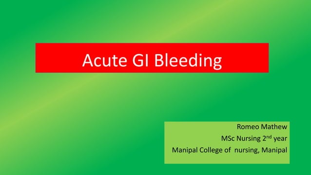 Acute GI bleed | PPTX | Digestive Disorders | Diseases and Conditions