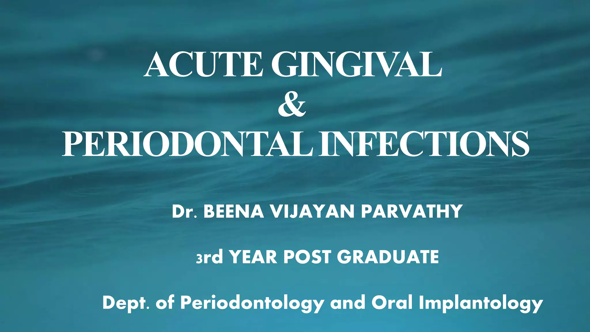 ACUTE GINGIVAL INFECTIONS Based on 2017 Classification.pptx