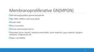 Acute Glomerulonephritis, Bergers disease, Lupus Nephritis, Post strep ...