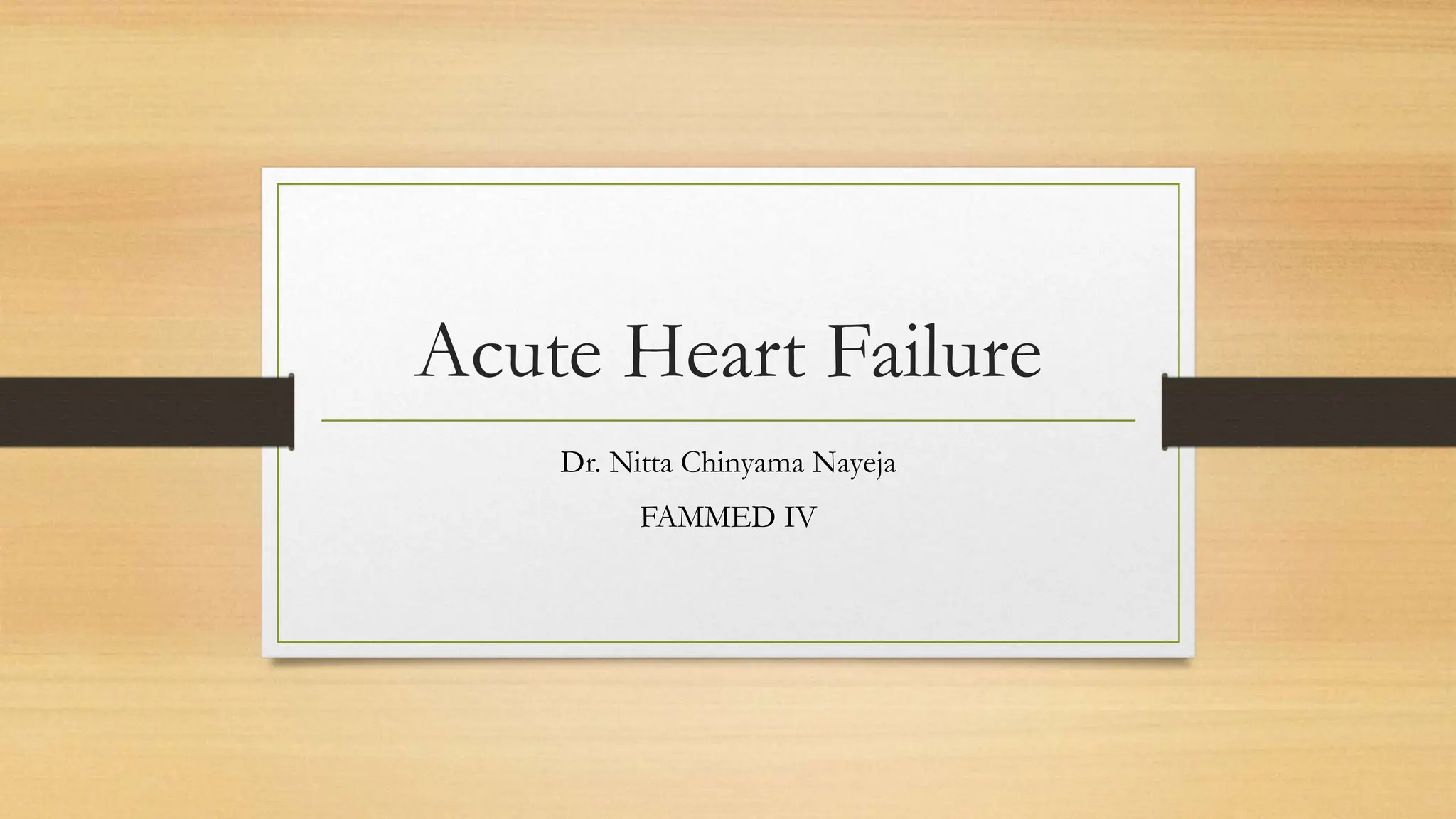 Acute Heart Failure presentation by Dr Chikondi Malobe | PPT
