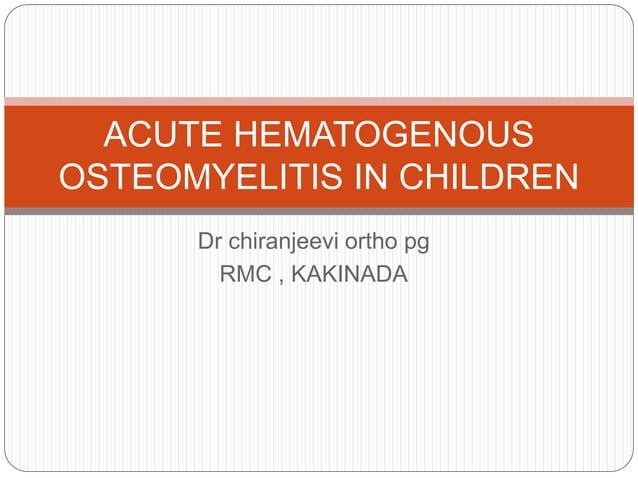 Acute hematogenous osteomyelitis | PPTX