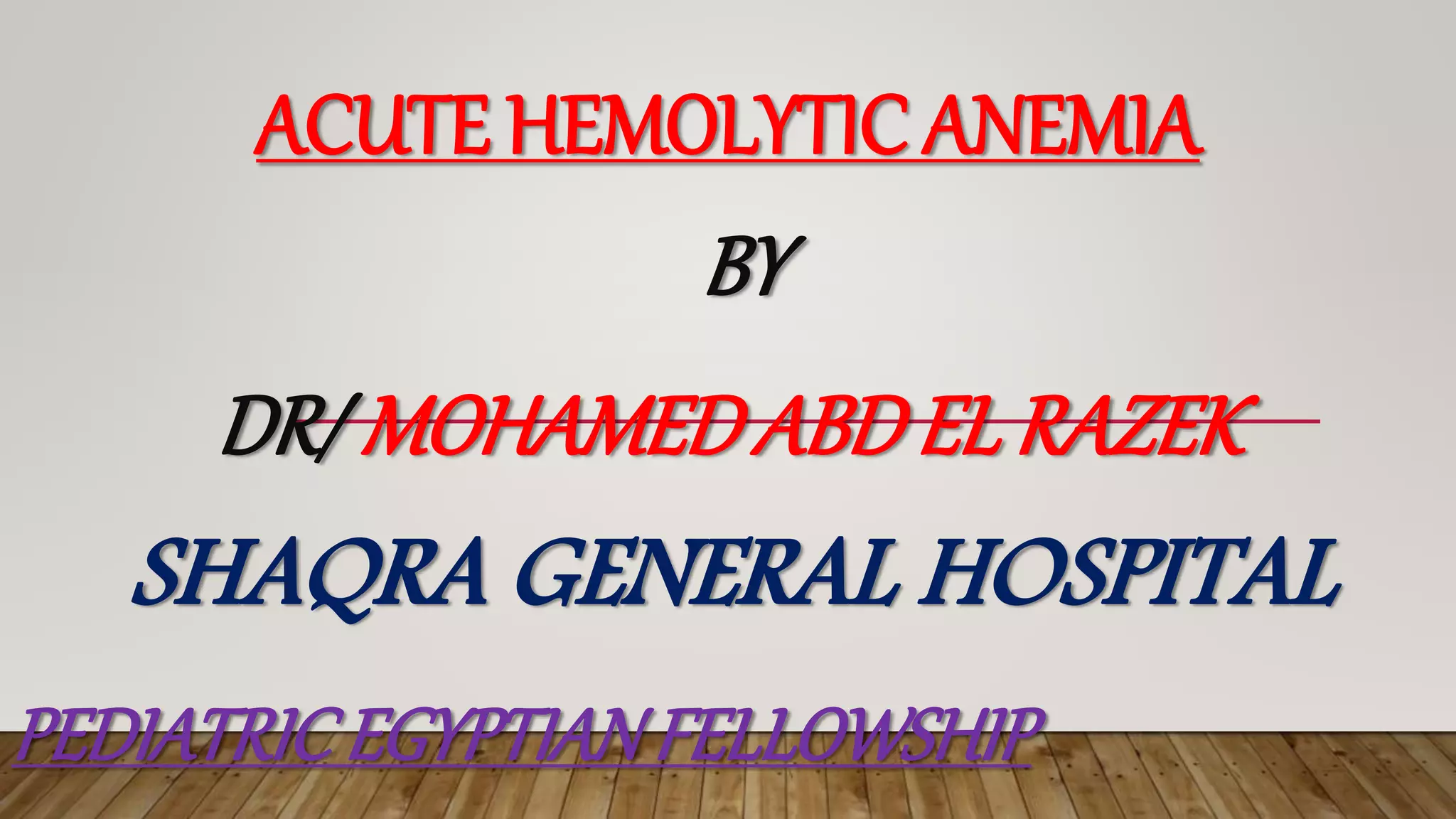 Acute hemolytic anemia | PPTX