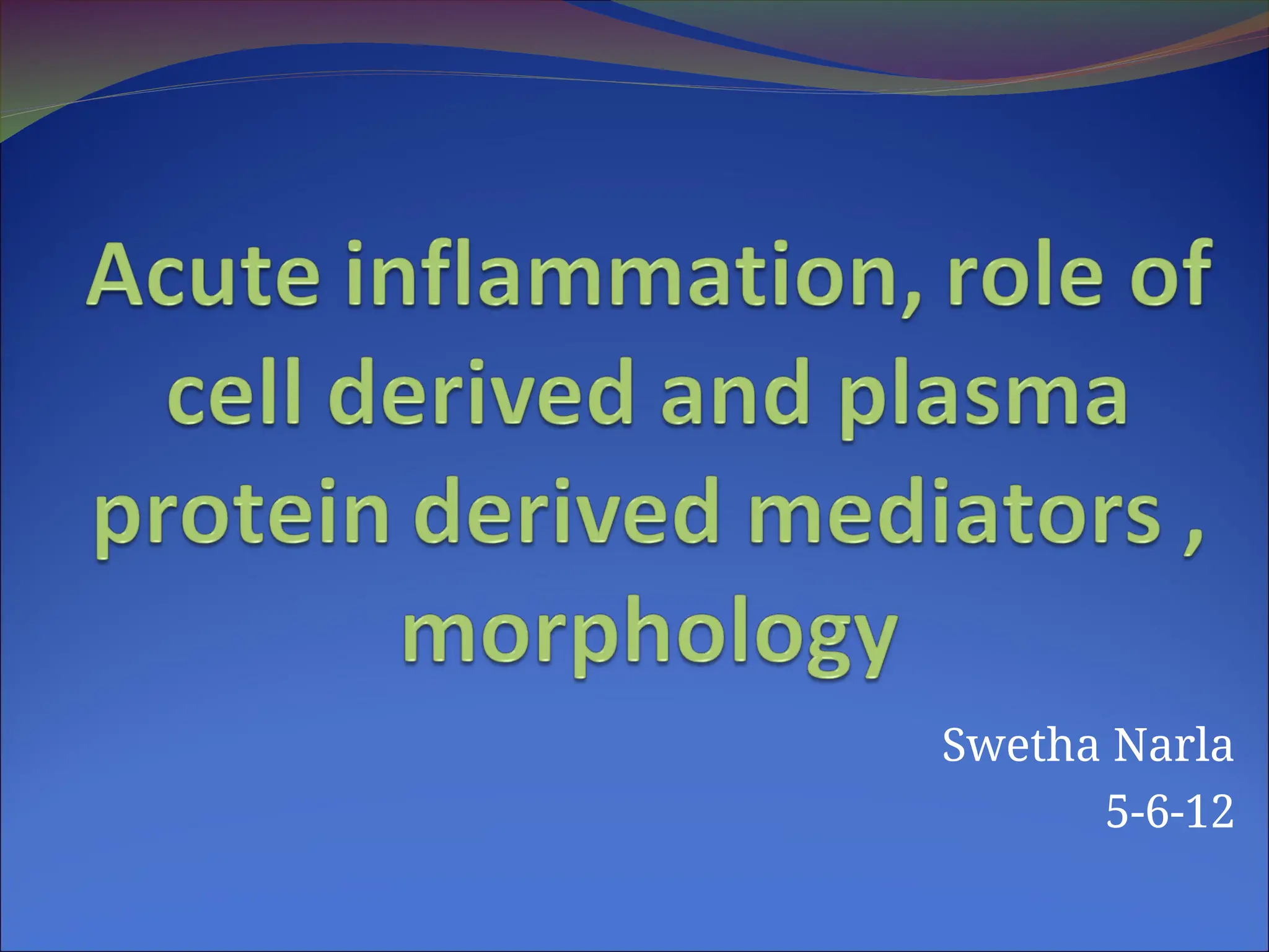 acute inflammation,cell derived and plasma protein derived mediators ...