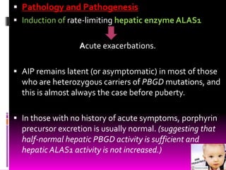 Acute Intermittent Porphyria ( AIP ) Dr Padmesh | PPTX