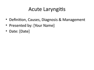 Acute_Laryngitis presentation in pptx form | PPTX