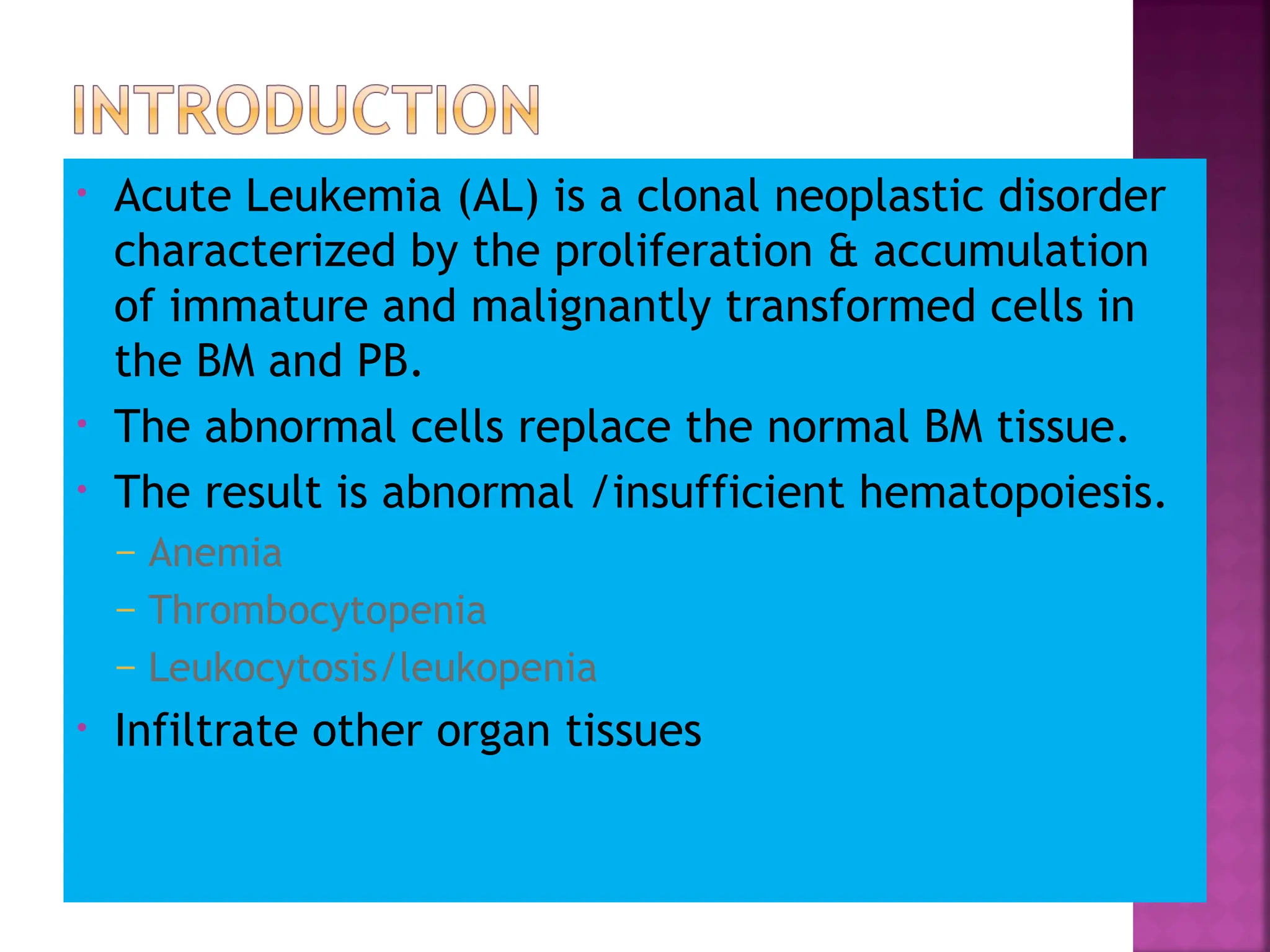 Acute leukemia is a rapidly progressive malignant disorder of the bone ...