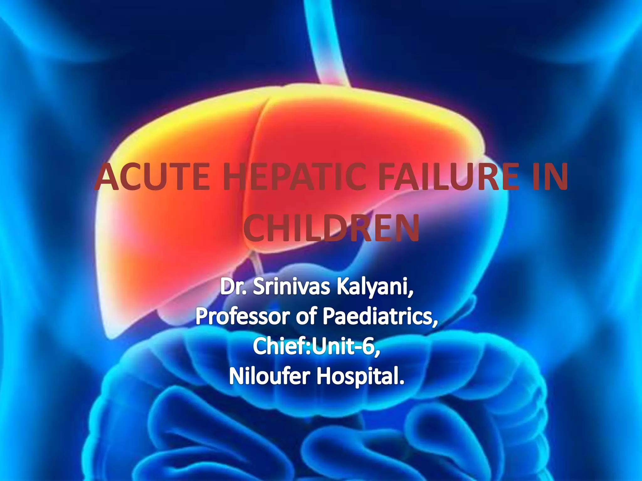 Acute liver failure in children | PPTX