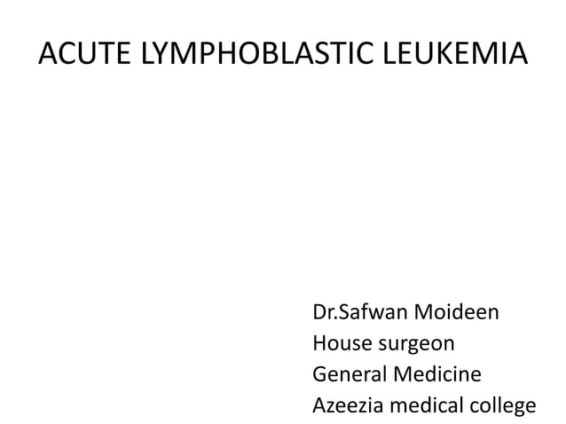 Acute lymphoblastic leukemia | PPTX